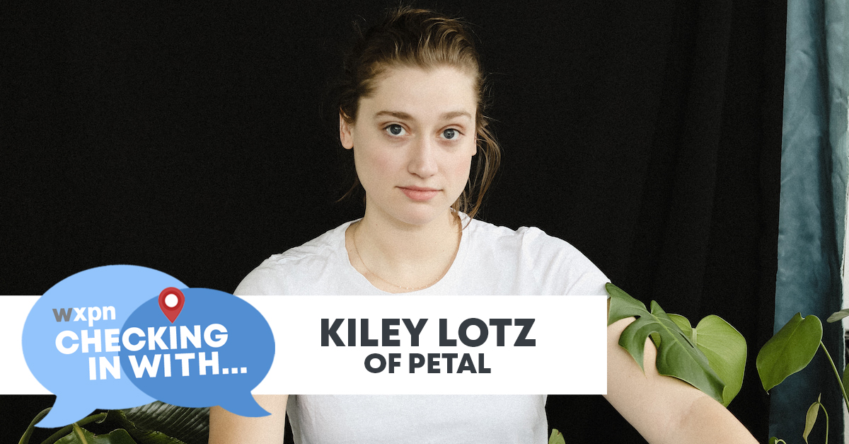 Checking In With... Kiley Lotz of Petal - WXPN | Vinyl At Heart