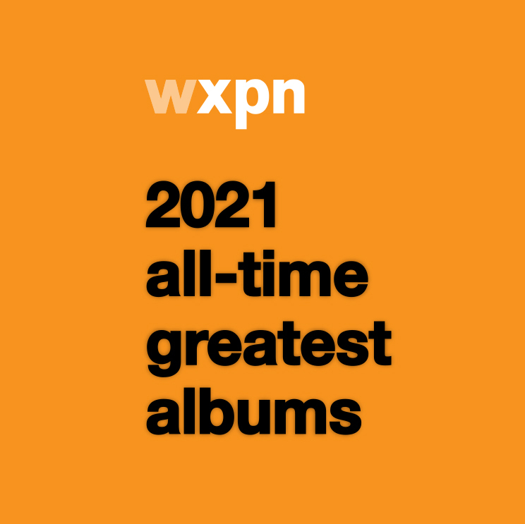 2021 All-Time Greatest Albums - WXPN | Vinyl At Heart