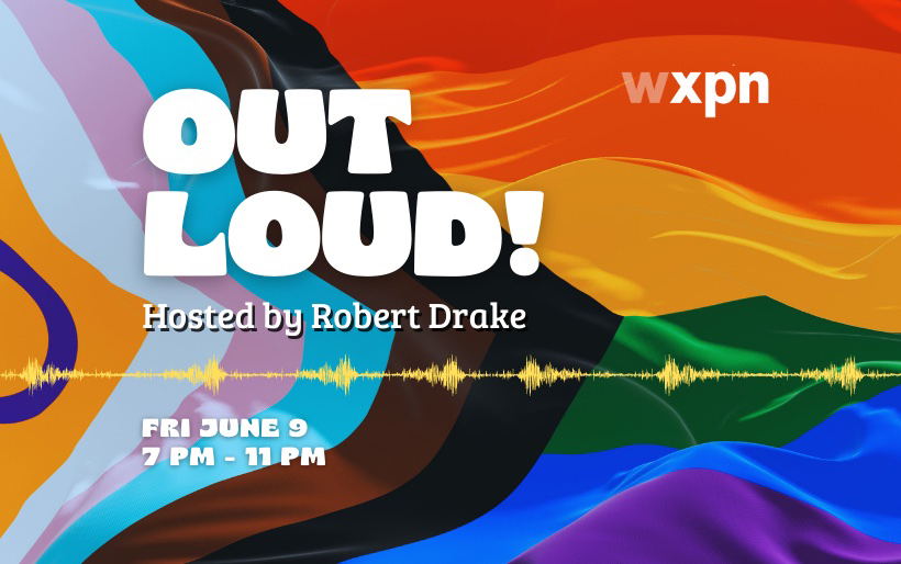 Announcing OUT LOUD!: A Pride radio special curated by DJ Robert Drake - WXPN | Vinyl At Heart