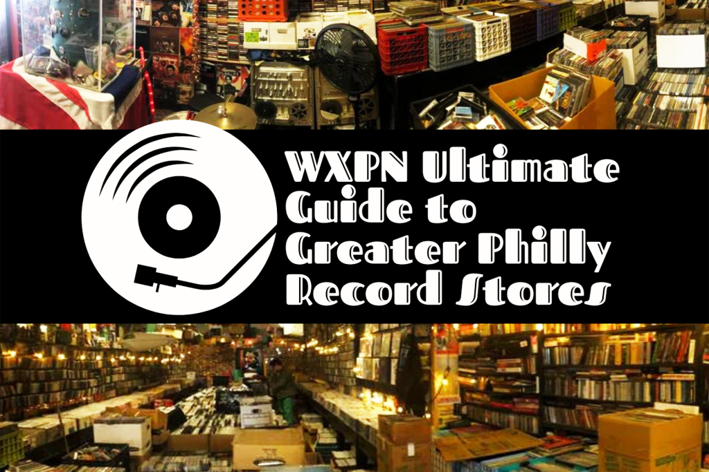 WXPN’s Ultimate Guide to Greater Philly Record Stores - WXPN | Vinyl At ...